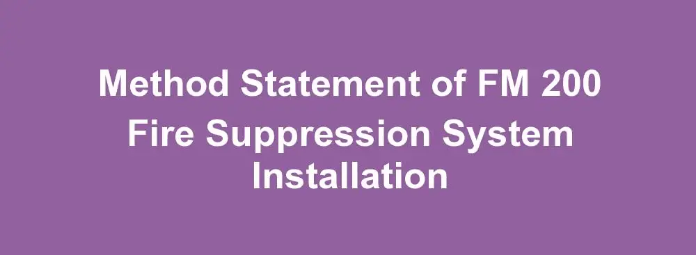 Method Statement Of Fm 200 Fire Suppression System Installation